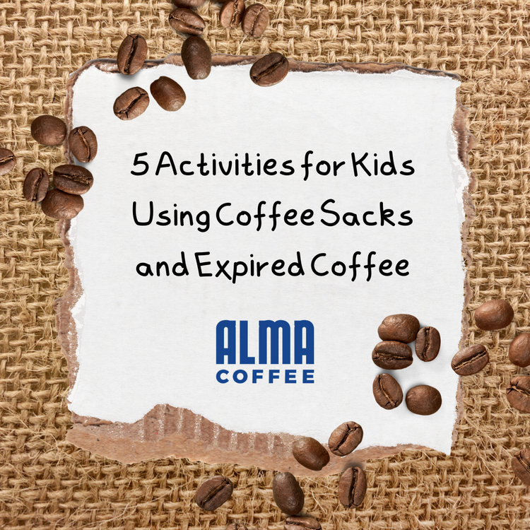 5 Activities for Kids Using Expired Coffee and Coffee Sacks – Alma Coffee